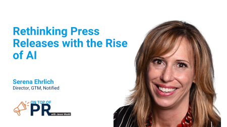 Rethinking press releases and the rise of AI | On Top of PR podcast
